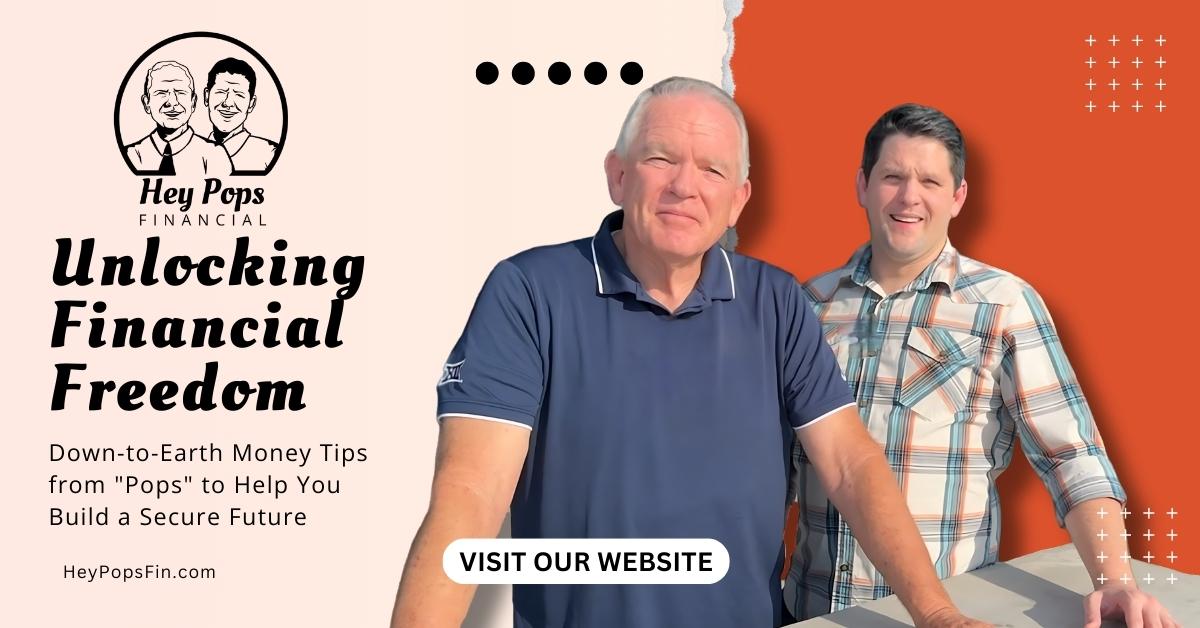 Unlocking Financial Freedom | Hey Pops Financial
